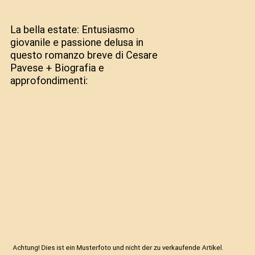 La bella estate: Entusiasmo giovanile e passione delusa in questo ...