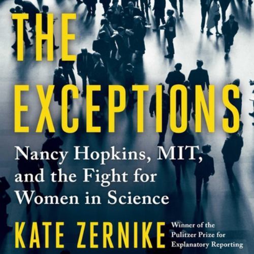 The Exceptions : Nancy Hopkins, MIT, and the Fight for Women in Science ...