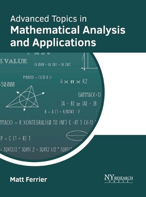 Advanced Topics in Mathematical Analysis and Applications by Matt ...