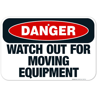 Watch Out For Moving Equipment Sign, OSHA Danger Sign, | eBay