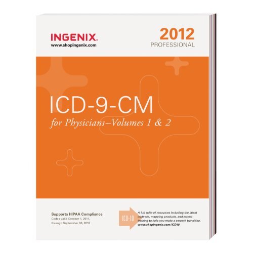 ICD-9-CM: PROFESSIONAL FOR PHYSICIANS 2012, VOLUMES 1 & 2 By Ingenix ...