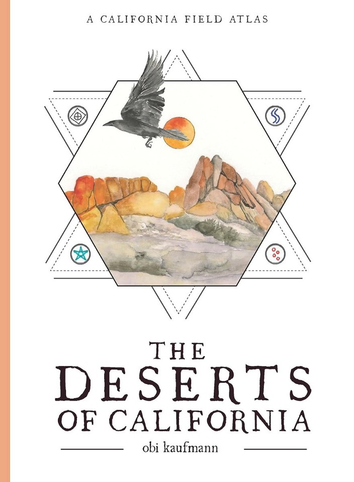 The Deserts of California: A California Field Atlas (California Lands ...