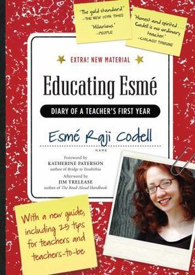 Educating Esmé: Diary of a Teacher's First Year by Codell, Esmé Raji ...