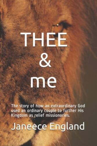 THEE me: The story of how an extraordinary God used an ordinary couple ...