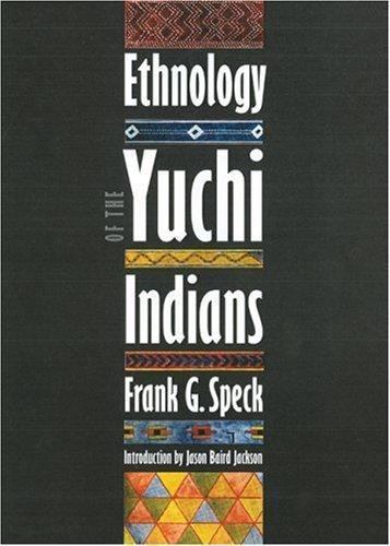 Ethnology of the Yuchi Indians by Frank G. Speck (2004, Trade Paperback ...
