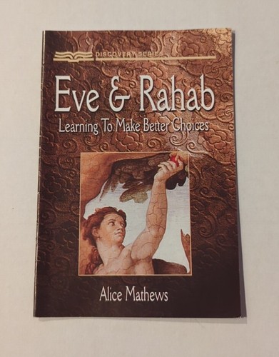 Eve & Rahab: Learning to Make Better Choices Alice Mathews (2003, RBC ...