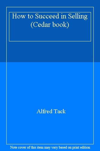 How to Succeed in Selling (Cedar book) By Alfred Tack 9780437951557| eBay
