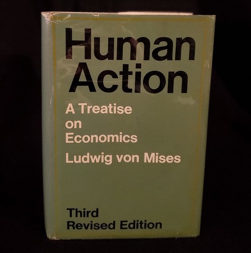 Human Action: A Treatise on Economics - Ludwig Von Misee Third Revised ...