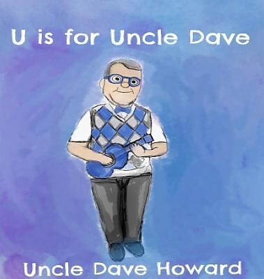 U is for Uncle Dave by Howard, Uncle Dave -Hcover | eBay Australia