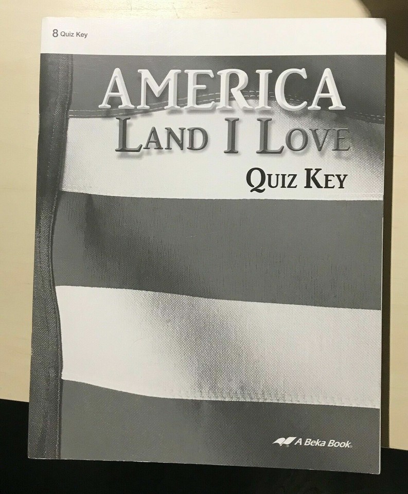 A Beka 8th Grade: American Land I Love - QUIZ & TEST KEY | eBay