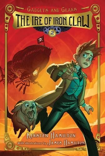 Kersten Hamilton James Hamil Gadgets and Gears, Bk 2: The Ire of Iron C ...