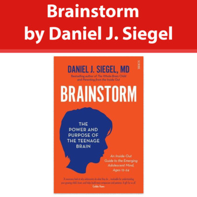 Brainstorm by Daniel J Siegel the power and purpose of the teenage ...