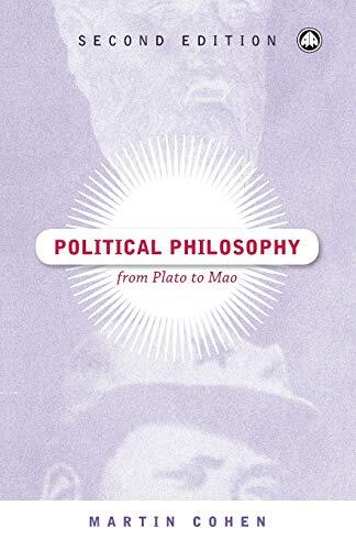 POLITICAL PHILOSOPHY: FROM PLATO TO MAO By Martin Cohen **Mint ...