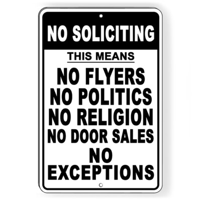 No Soliciting Politics Religion Flyers No Exceptions Metal Sign 5 SIZES ...