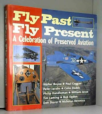 Fly Past, Fly Present: A Celebration of Preserved Aviation by etc ...