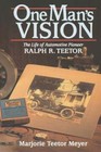 One Man's Vision: The Life of Automotive Pioneer Ralph R. Teetor by ...