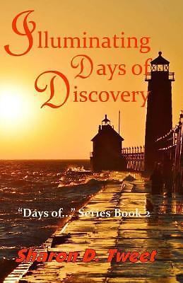 Illuminating Days of Discovery by Sharon Tweet (2017, Trade Paperback ...