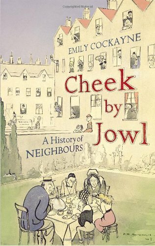 Cheek by Jowl: A History of Neighbours by Cockayne, Emily Book The Fast ...
