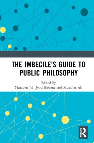 The Imbeciles Guide to Public Philosophy by Murzban Jal Paperback Book ...