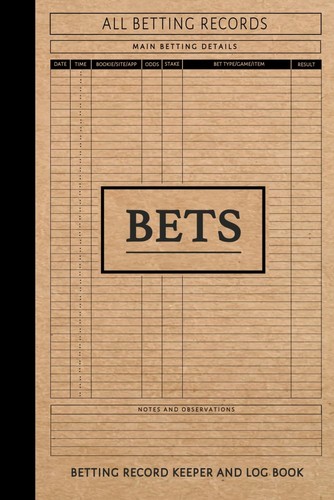 Betting Record Keeper and Log Book: All Purpose Bets Journal. Track and ...