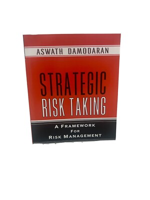 Strategic Risk Taking : A Framework for Risk Management by Aswath ...