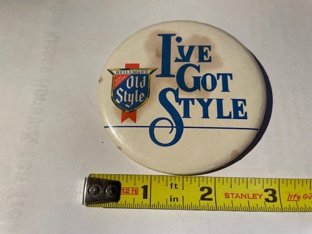 Vintage Old Style Beer Pin Pinback Button I've Got Style 3" Inches ...