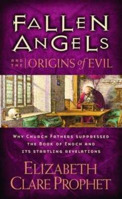 Fallen Angels and the Origins of Evil by Elizabeth Clare Prophet: New ...