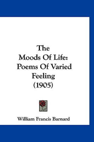 Moods of Life : Poems of Varied Feeling (1905) by William Francis ...
