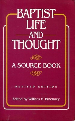 BAPTIST LIFE AND THOUGHT - A SOURCE BOOK - REVISED EDITION - WILLIAM ...