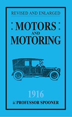 Motors and Motoring 1916 (Fast Set: Classic Motor Books) By Professor ...
