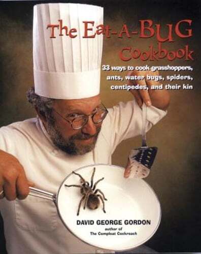 The Eat-A-Bug Cookbook by David George Gordon: New 9780898159776| eBay