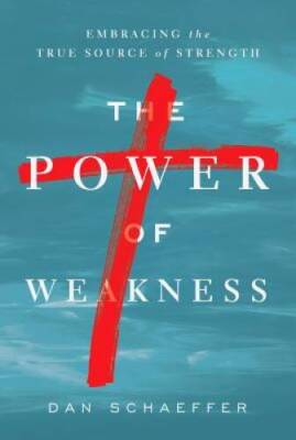 The Power of Weakness: Embracing the True Source of Strength - VERY ...