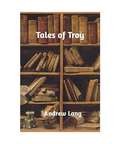 Tales of Troy, Andrew Lang 368581896 | eBay