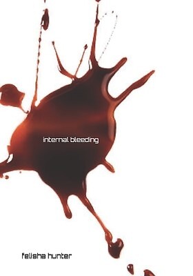 internal bleeding by Hunter, Felisha -Paperback | eBay Australia