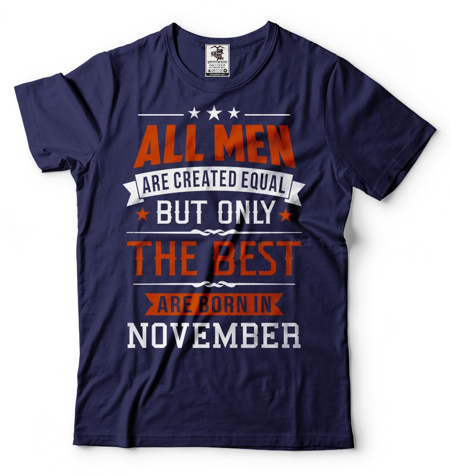 Born in November T-shirt Birthday Gift T-shirt Tee Birthday shirt | eBay