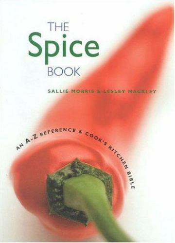The Spice Book: An A-Z Reference & Cook's Kitchen Bible by Sallie ...