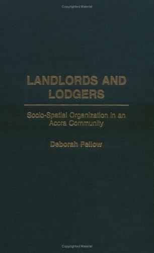 Landlords and Lodgers : Socio-Spatial Organization in an Accra ...