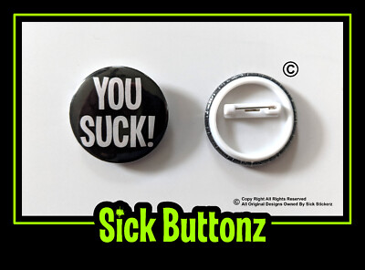 jewelry Pin Back Button Funny Rude You Suck Buttons Insult dark humor ...