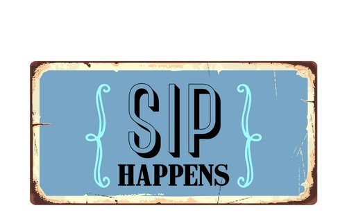 2501HS Sip Happens 5"x10" Novelty Sign | eBay