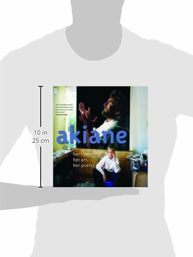 Akiane : Her Life, Her Art, Her Poetry by Akiane Kramarik and Foreli ...