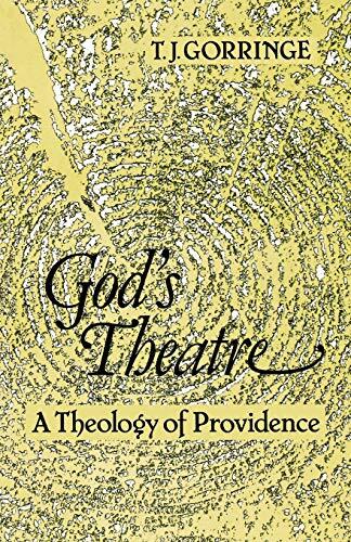 God's Theatre: A Theology of Providence By Timothy Gorringe ...