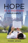 HOPE IN A MOMENT: DEVOTIONS FOR EVERYDAY LIFE By Mark Jeske **Mint ...