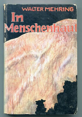 WALTER MEHRING : IN MENSCHENHAUT ... ERSTAUSGABE 1924 | eBay.de