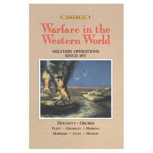 Warfare in the Western World Vol. II : Military Operations since 1871 ...