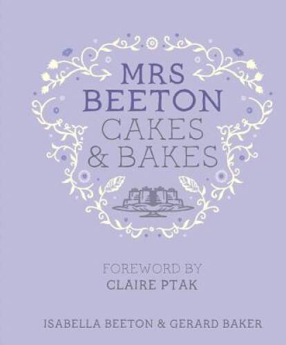 Mrs Beetons Cakes Bakes - Hardcover By Beeton, Isabella - GOOD ...