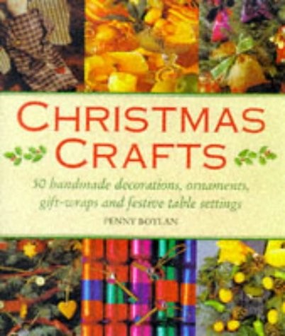 CHRISTMAS CRAFTS: 50 HANDMADE DECORATIONS, ORNAMENTS, GIFT By Penny ...
