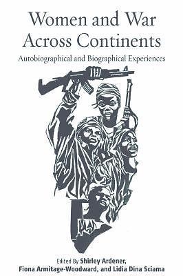 War and Women Across Continents : Autobiographical and Biographical ...