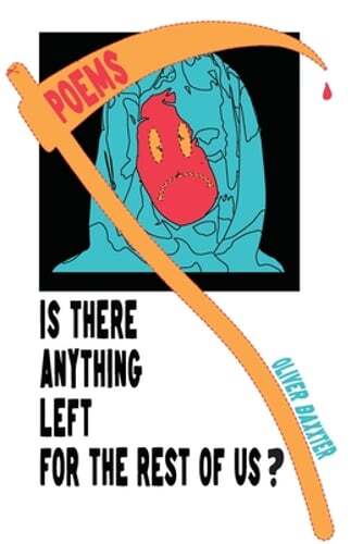 Is There Anything Left for the Rest of Us? by Oliver Baxxter: Used ...