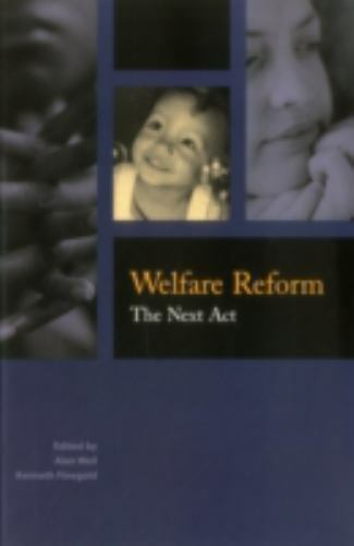Urban Institute Press Ser.: Welfare Reform : The Next Act by Alan Weil ...