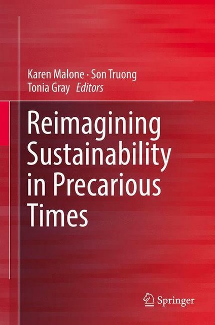 Reimagining Sustainability in Precarious Times von Tonia Gray Son ...